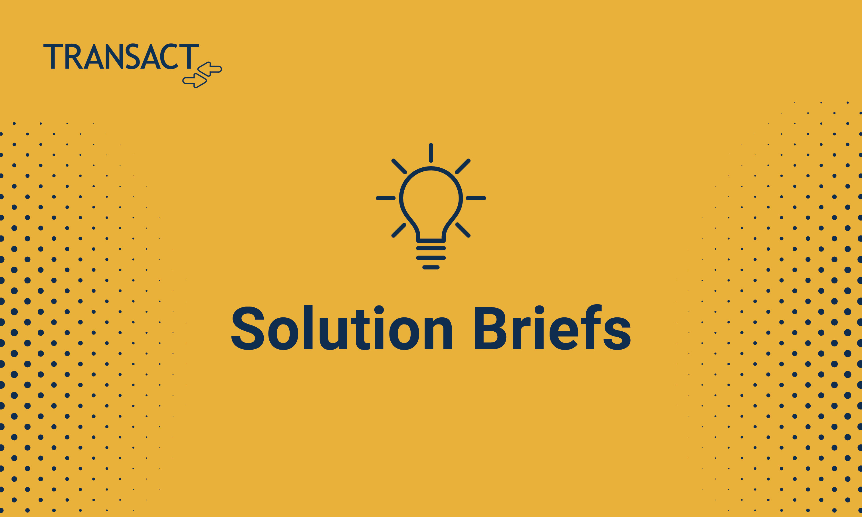 Solution Briefs- Transact